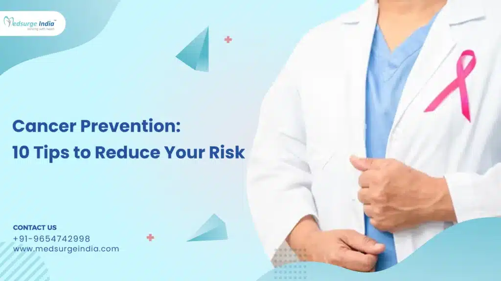 Cancer Prevention: 10 Tips To Reduce Your Risk